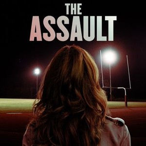 The Assault (2014) - Rotten Tomatoes