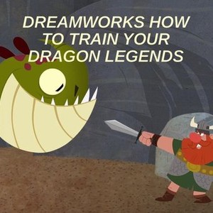 DreamWorks How to Train Your Dragon Legends - Rotten Tomatoes