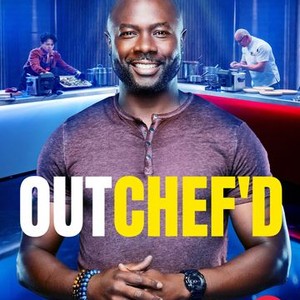 Outchef'd: Season 2, Episode 4 - Rotten Tomatoes