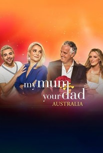 My Mum, Your Dad Australia | Rotten Tomatoes