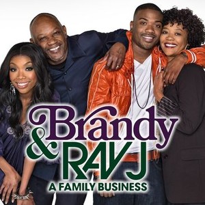 Brandy & Ray J: A Family Business - Rotten Tomatoes