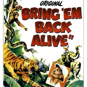 Bring 'Em Back Alive - Rotten Tomatoes