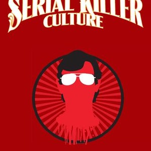 Serial Killer Culture - Rotten Tomatoes