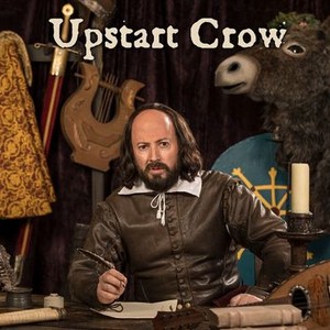Upstart Crow - Rotten Tomatoes