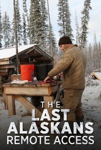 The Last Alaskans: Remote Access | Rotten Tomatoes