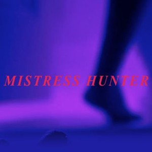 Mistress Hunter - Rotten Tomatoes