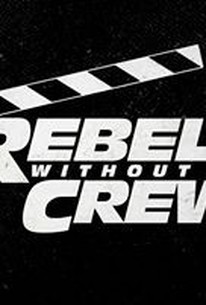 Rebel Without a Crew | Rotten Tomatoes