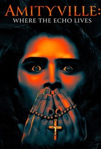 Amityville: Where the Echo Lives | Rotten Tomatoes