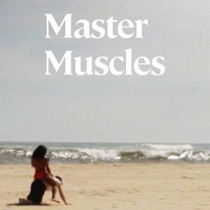 Master Muscles - Rotten Tomatoes
