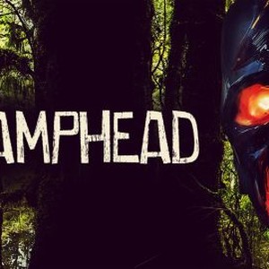 Swamphead - Rotten Tomatoes