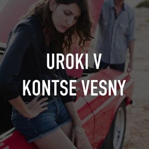 Uroki v kontse vesny - Rotten Tomatoes