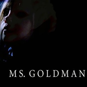Ms. Goldman - Rotten Tomatoes
