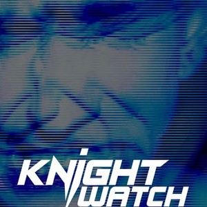 Knight Watch - Rotten Tomatoes
