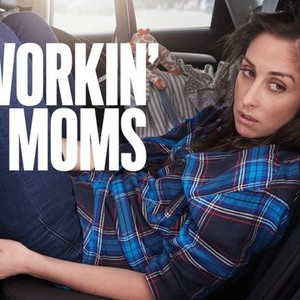 Workin' Moms: Season 1, Episode 1 - Rotten Tomatoes