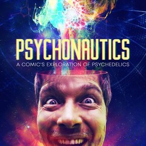Psychonautics: A Comic's Exploration of Psychedelics - Rotten Tomatoes