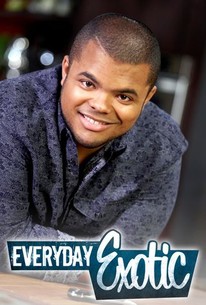 Everyday Exotic: Season 2 | Rotten Tomatoes