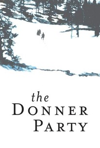 The Donner Party | Rotten Tomatoes