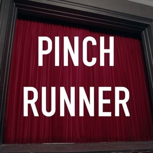 Pinch Runner - Rotten Tomatoes