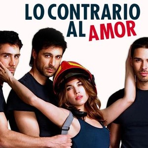 Lo contrario al amor - Rotten Tomatoes
