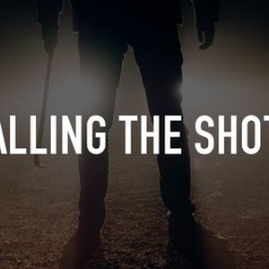 Calling the Shots - Rotten Tomatoes
