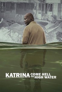 Katrina: Come Hell and High Water: Season 1 | Rotten Tomatoes