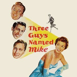 Three Guys Named Mike - Rotten Tomatoes