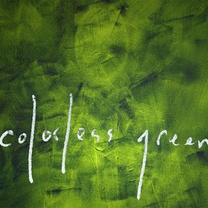 Colorless Green - Rotten Tomatoes