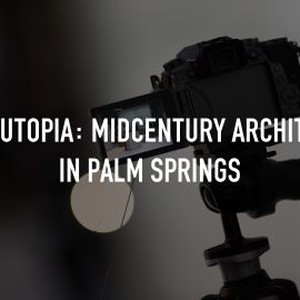 Desert Utopia: Midcentury Architecture in Palm Springs (2011) - Rotten ...