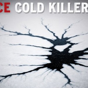 Ice Cold Killers: Season 4, Episode 7 - Rotten Tomatoes