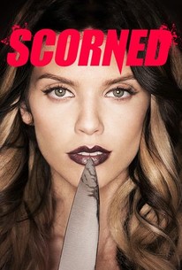 Scorned (2013) | Rotten Tomatoes