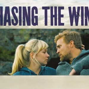 Chasing the Wind - Rotten Tomatoes