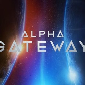 Alpha Gateway - Rotten Tomatoes