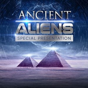 Ancient Aliens Special Presentation - Rotten Tomatoes
