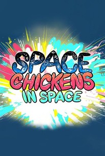 Space Chickens in Space - Rotten Tomatoes