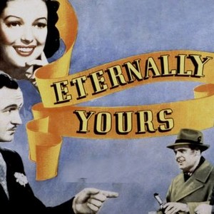 Eternally Yours - Rotten Tomatoes