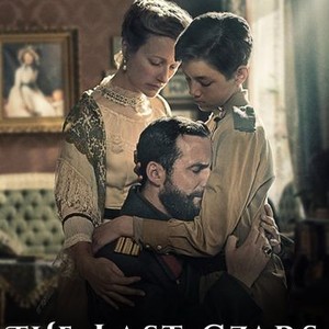The Last Czars - Rotten Tomatoes