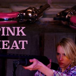 Pink Heat - Rotten Tomatoes