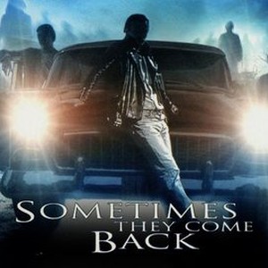 Sometimes They Come Back - Rotten Tomatoes