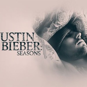 Justin Bieber: Seasons - Rotten Tomatoes