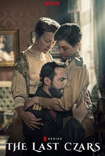 The Last Czars: Season 1 | Rotten Tomatoes