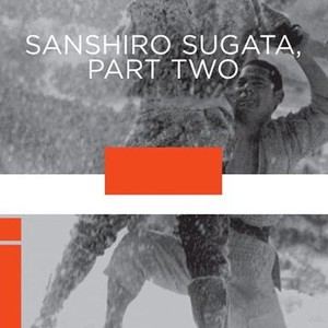 Sanshiro Sugata II - Rotten Tomatoes