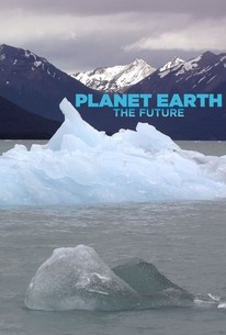 Planet Earth: The Future | Rotten Tomatoes