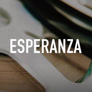 Esperanza - Rotten Tomatoes