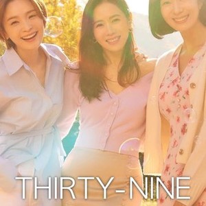 Thirty-Nine - Rotten Tomatoes