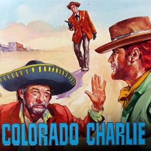 Colorado Charlie - Rotten Tomatoes
