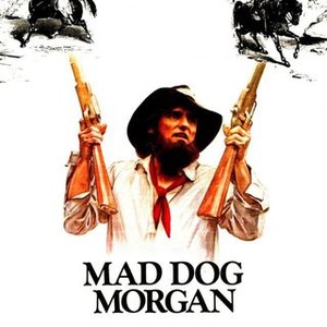 Mad Dog Morgan - Rotten Tomatoes