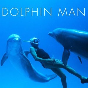 Dolphin Man - Rotten Tomatoes