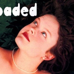 Loaded - Rotten Tomatoes