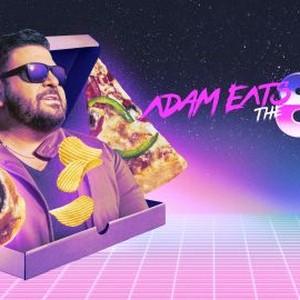 Adam Eats the 80s - Rotten Tomatoes