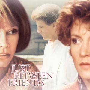 Just Between Friends - Rotten Tomatoes